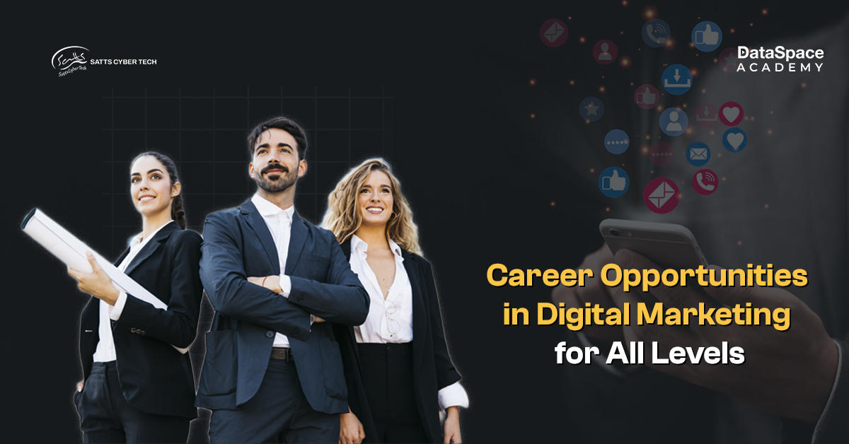 Career Opportunities in Digital Marketing for All Levels - DataSpace Academy