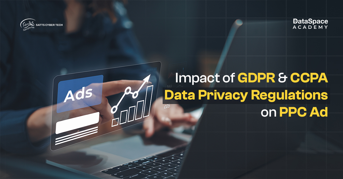 Impact of GDPR & CCPA Data Privacy Regulations on PPC Ad - DataSpace ...