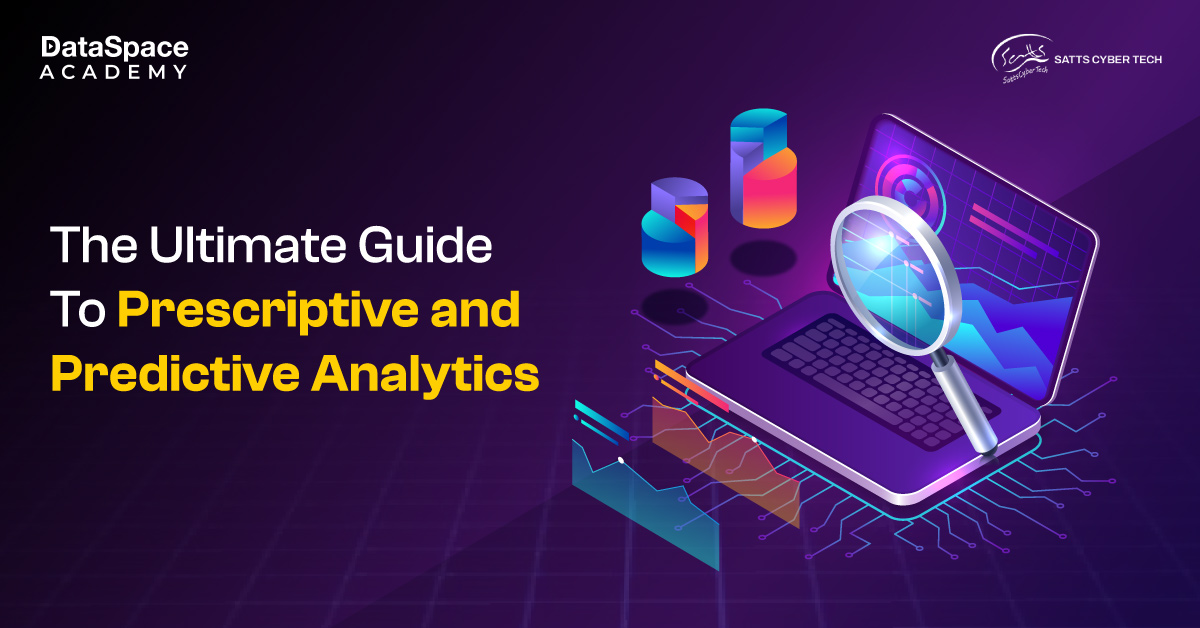 The Ultimate Guide to Prescriptive and Predictive Analytics - DataSpace Academy