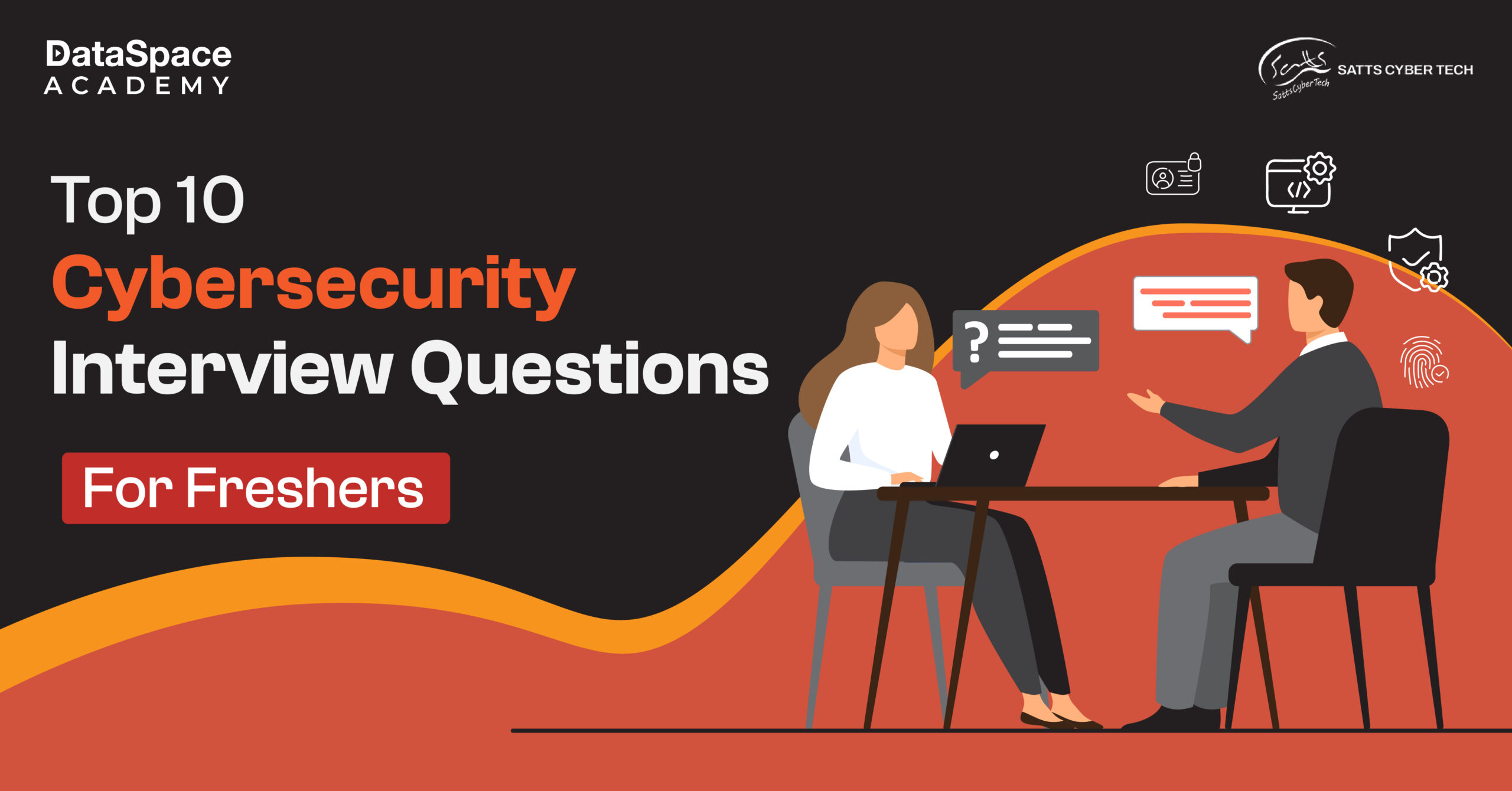 Top 10 Cybersecurity Interview Questions for Freshers - DataSpace Academy